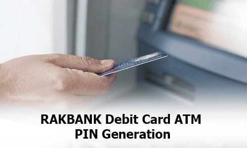 How to Generate/Change RAKBANK Bank Debit Card PIN by Mobile Banking & ATM